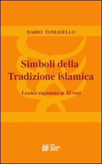 Simboli della tradizione islamica. Lessico ragionato in 33 voci - Dario Tomasello - Libro ...