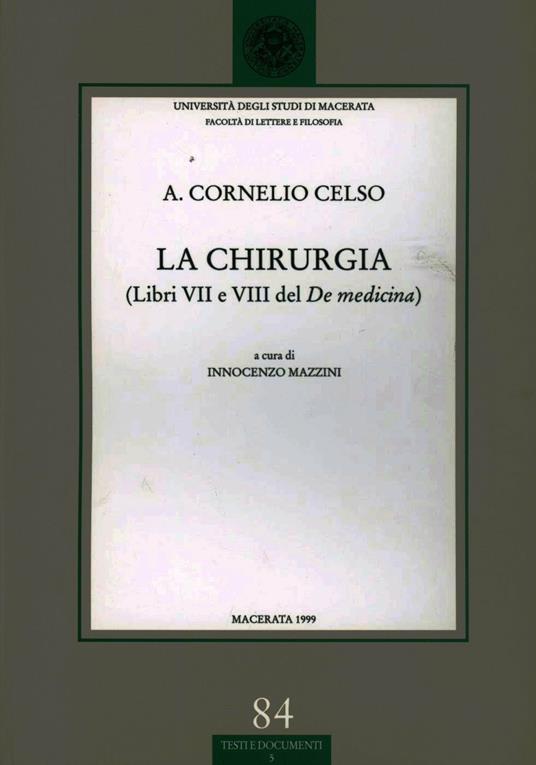 La chirurgia. Libri 7º e 8º del De medicina - Aulo Cornelio Celso ...