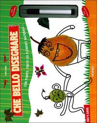 Che bello disegnare con piante, frutti ed elementi naturali.... Ediz ...