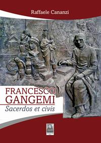 Francesco Gangemi. Sacerdos et civis - Raffaele Cananzi - Libro - Città ...
