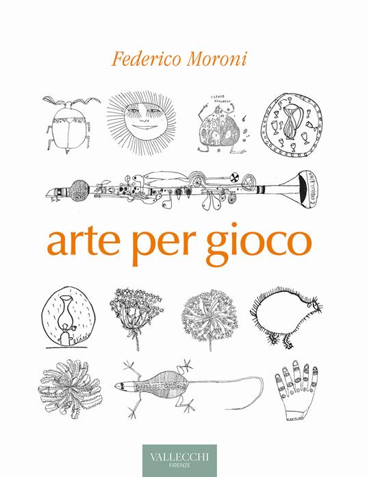 Arte per gioco - Federico Moroni - Libro - Vallecchi Firenze - Saggi | IBS