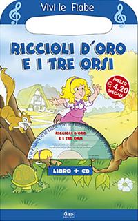 Riccioli d'oro e i tre orsi. Con CD-ROM - Libro - Vega Edizioni - Vivi ...