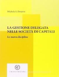 La gestione delegata nelle società di capitali. La nuova disciplina ...