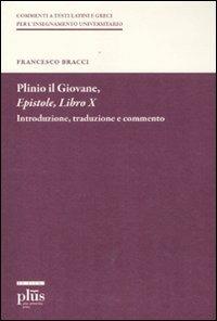 Plinio il Giovane. Epistole. Libro X. Introduzione, traduzione e ...