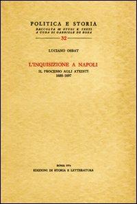 L' inquisizione a Napoli. Il processo agli ateisti (1688-1697 ...