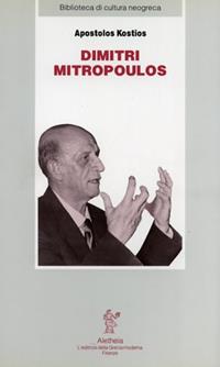Dimitri Mitropoulos - Apostolos Kostios - Libro - Aletheia - Biblioteca ...