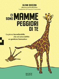 Ci sono mamme peggiori di te. La prova inconfutabile che sei senza ...
