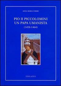Pio II Piccolomini un papa umanista (1458-1464) - Anna M. Corbo - Libro ...