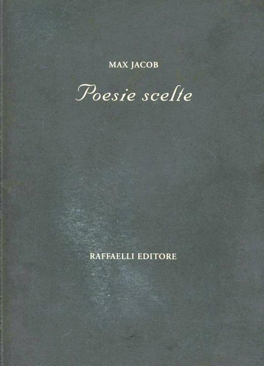 Poesie scelte - Max Jacob - Libro - Raffaelli - Poesia contemporanea | IBS