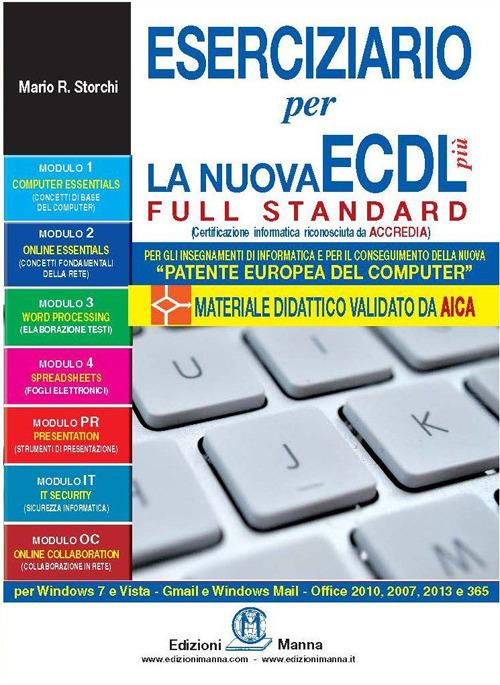 Eserciziario per la nuova ECDL più full standard - Mario R. Storchi - Libro - Edizioni Manna - | IBS