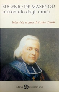Eugenio de Mazenod raccontato agli amici - Fabio Ciardi - Libro - Prov. It. Missionari Oblati ...