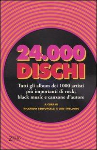 Ventiquattromila dischi. Tutti gli album dei 1000 artisti più ...