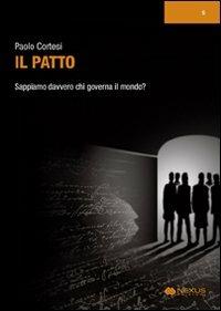 Il patto. Sappiamo davvero chi governa il mondo? - Paolo Cortesi ...