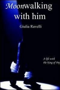 Moonwalking with him - Giulia Ravelli - Libro - ilmiolibro self ...
