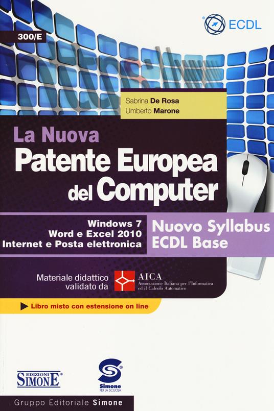 La nuova patente europea del computer. Nuovo Syllabus ECDL base ...