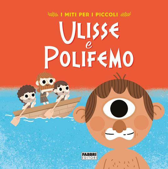 Ulisse e Polifemo. I miti per i piccoli. Ediz. a colori - Valentina Camerini - Libro - Fabbri ...