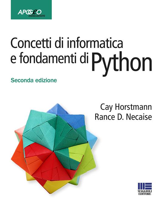 Concetti di informatica e fondamenti di Python - Cay S. Horstmann ...