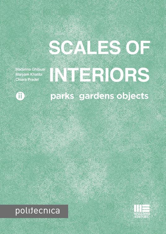 Scales of interiors - Madalina Ghibusi - Maryam Khatibi - - Libro ...