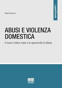 Abusi e violenza domestica. Il nuovo Codice rosso e le opportunità di ...