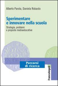 Sperimentare e innovare nella scuola. Strategie, problemi e proposte ...