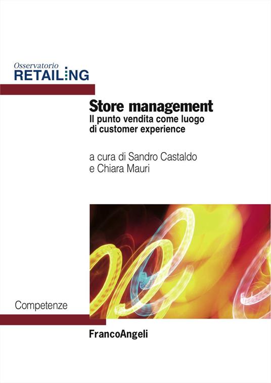Store management. Il punto vendita come luogo di customer experience ...
