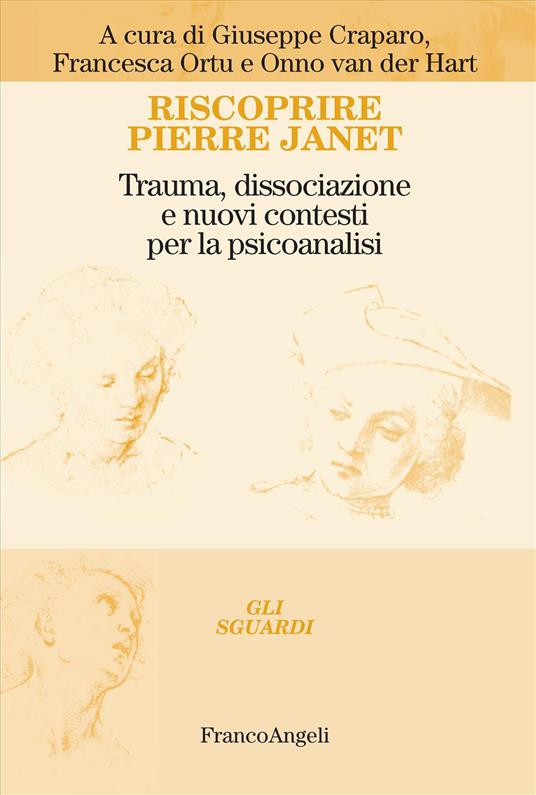 Riscoprire Pierre Janet. Trauma, dissociazione e nuovi contesti per la ...