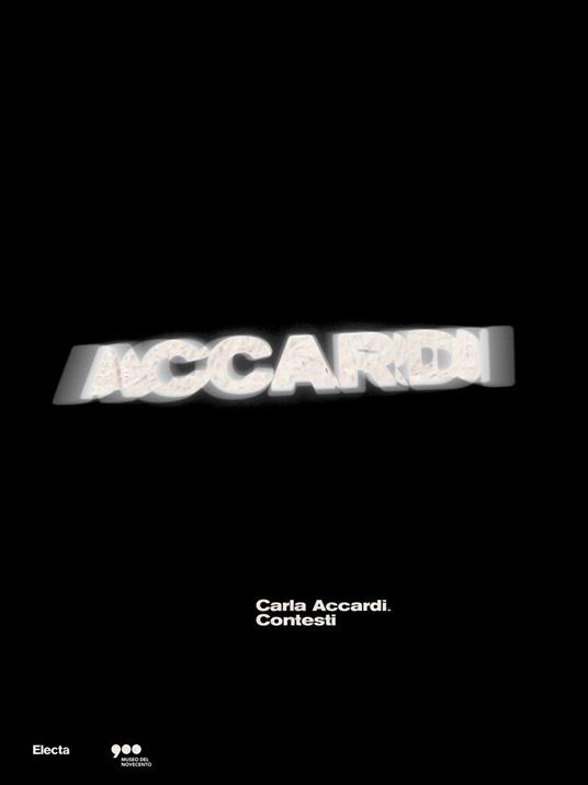 Carla Accardi. Contesti. Catalogo della mostra (Milano, 9 ottobre 2020 ...