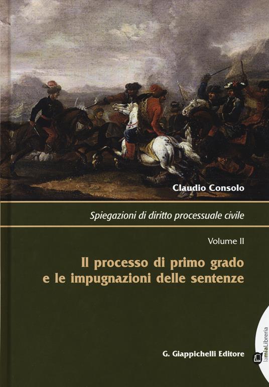 Spiegazioni di diritto processuale civile. Vol. 2: processo di primo ...