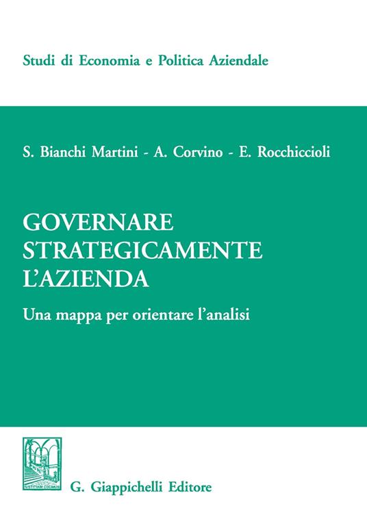 Governare strategicamente l'azienda. Una mappa per orientare l'analisi ...