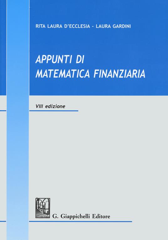 Appunti di matematica finanziaria - Rita Laura D'Ecclesia - Laura ...