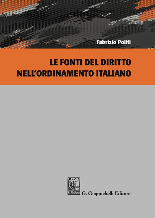 Le fonti del diritto nell'ordinamento italiano - Fabrizio Politi ...