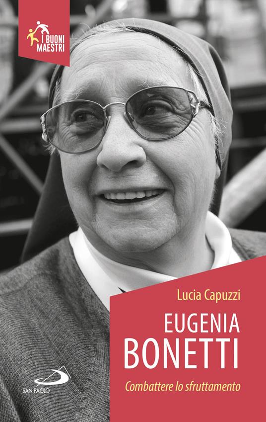 Eugenia Bonetti. Combattere lo sfruttamento - Lucia Capuzzi - Libro ...