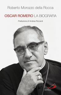 Oscar Romero. La biografia - Roberto Morozzo Della Rocca - Libro - San ...