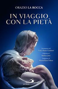 In viaggio con la pietà - Orazio La Rocca - Libro - San Paolo Edizioni ...