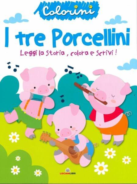 I tre porcellini. Fiabe da colorare. Ediz. a colori - Libro ...