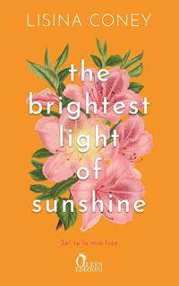 The brightest light of sunshine. Sei tu la mia luce - Lisina Coney ...