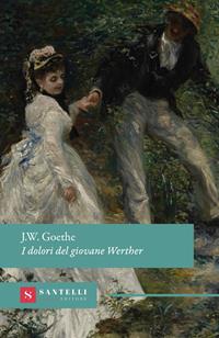 I dolori del giovane Werther - Johann Wolfgang Goethe - Libro ...