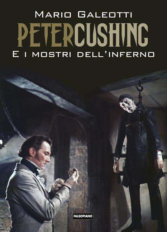 Peter Cushing e i mostri dell'inferno - Mario Galeotti - Libro ...
