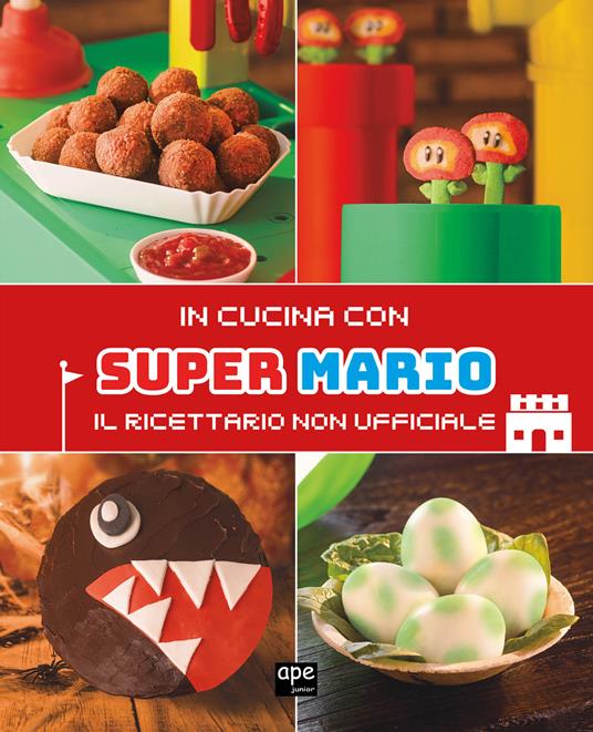 In cucina con Super Mario. Il ricettario non ufficiale - Libro - Ape ...