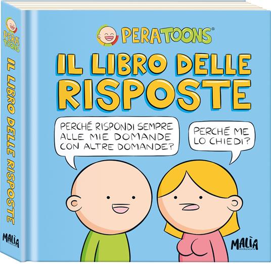 Il libro delle risposte - Pera Toons - Libro - Pon Pon Edizioni - | IBS