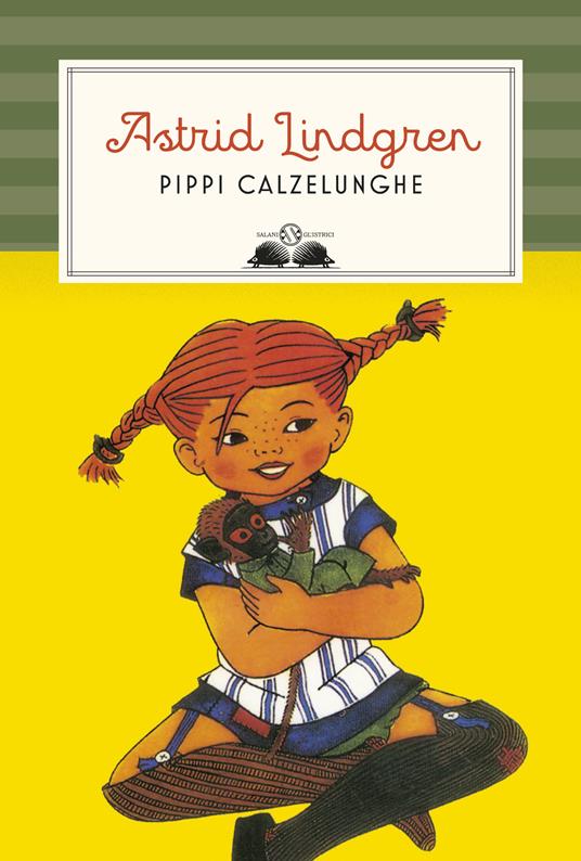 Pippi Calzelunghe. Nuova ediz. - Astrid Lindgren - Libro - Salani - Gl'istrici | IBS