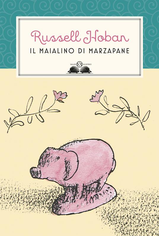 Il maialino di marzapane - Hoban, Russell - Ebook - EPUB2 con Adobe DRM ...