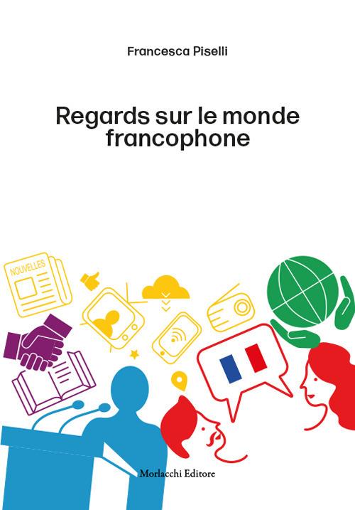 Regards sur le monde francophone. Ediz. per la scuola. Con QR Code ...
