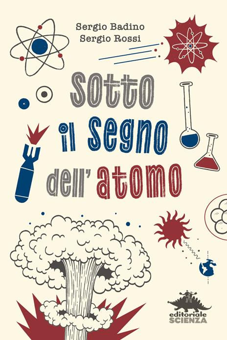 Sotto il segno dell'atomo - Sergio Rossi - Sergio Badino - - Libro ...