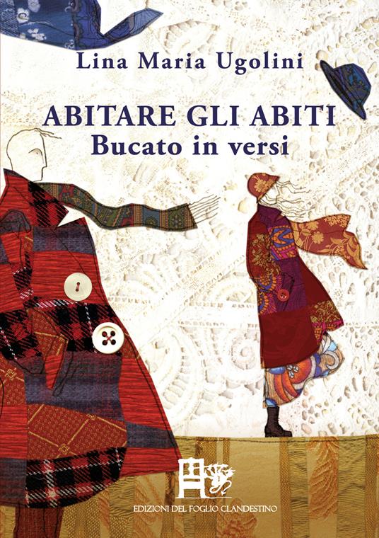 Abitare gli abiti. Bucato in versi - Lina Maria Ugolini - Libro - Ediz ...