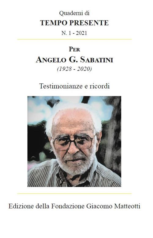 Per Angelo G. Sabatini (1928-2020). Testimonianze e ricordi - Libro ...