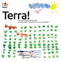 Terra! I disegni infantili della PInAC per raccontare l'ambiente e come ...