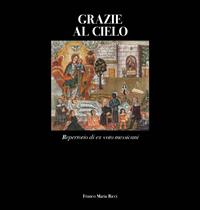 Grazie al cielo. Repertorio di ex voto messicani. Ediz. illustrata ...