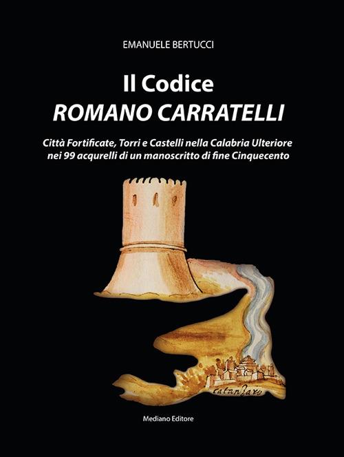 Il codice romano Carratelli. Città fortificate, torri e castelli nella ...
