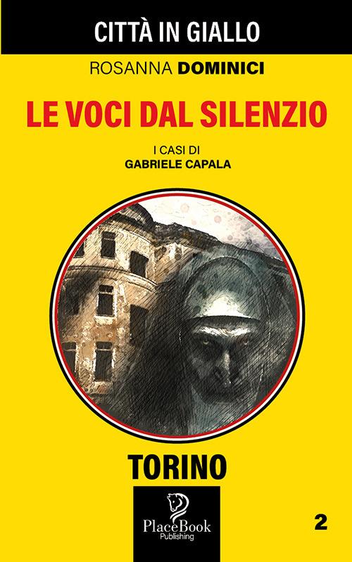 Le voci dal silenzio. I casi di Gabriele Capala. Vol. 2 - Rosanna ...